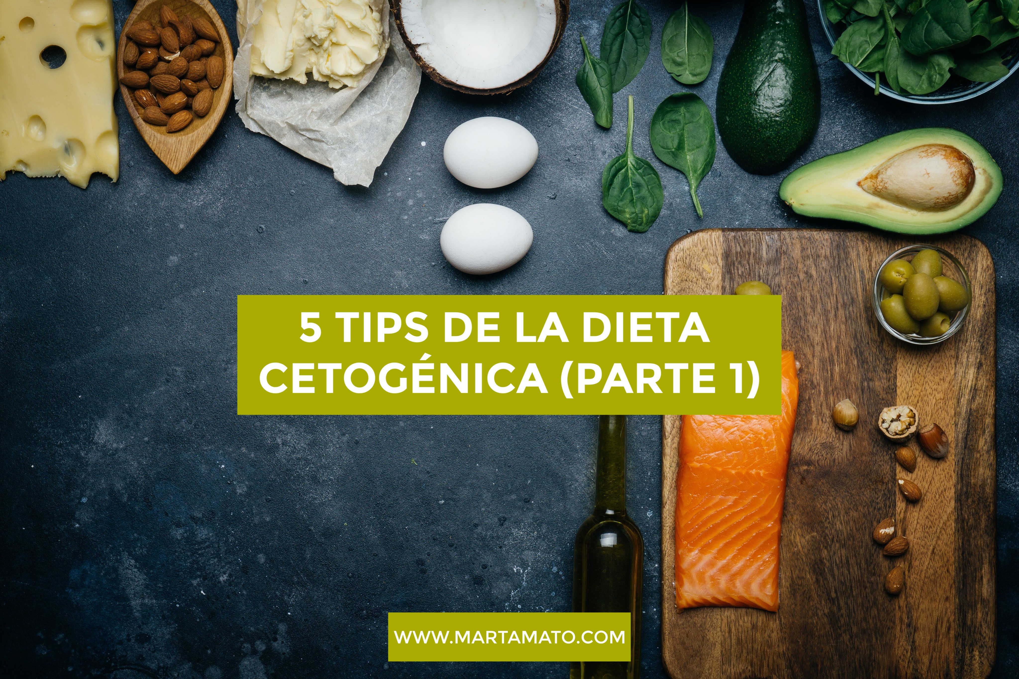 5 tips de la dieta cetogénica (parte 1) - Marta Mato